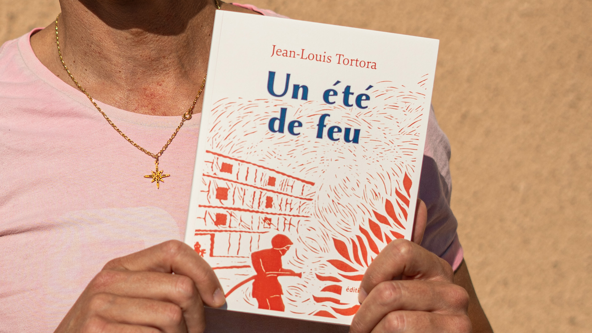 UN ÉTÉ DE FEU, LE PREMIER ROMAN DE JEAN-LOUIS TORTORA - pompiers13